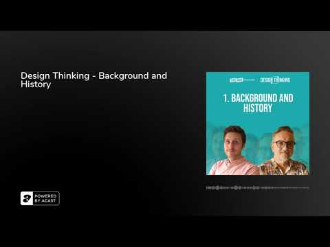 Design Thinking - Background and History