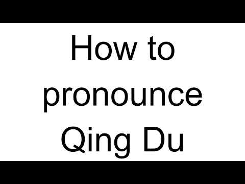 How to Pronounce Qing Du (Chinese)