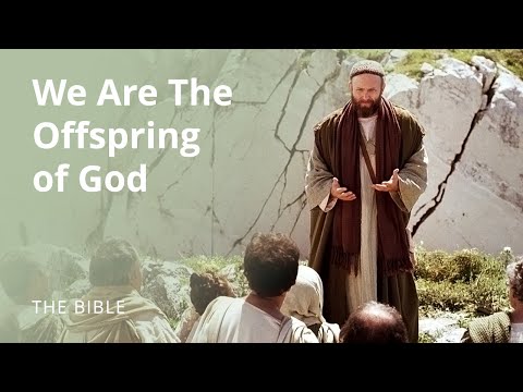 Acts 17 | We Are the Offspring of God | The Bible