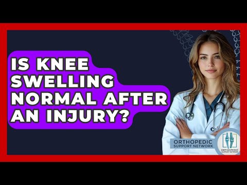 Is Knee Swelling Normal After An Injury? - Orthopedic Support Network