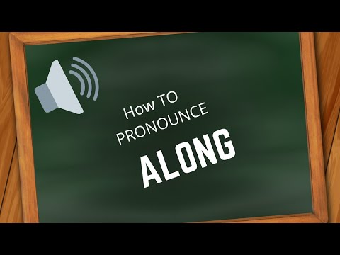 How to pronounce ALONG