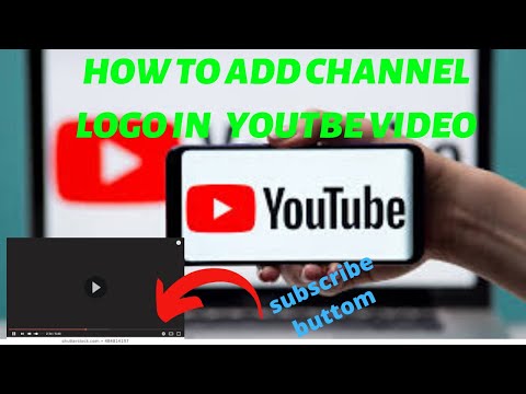 How To Add channel Logo In Youtbe Video. (add subscription button in every youtube video in 3 min )