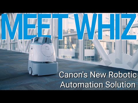 Meet Whiz, Canon's New Robotic Automation Solution