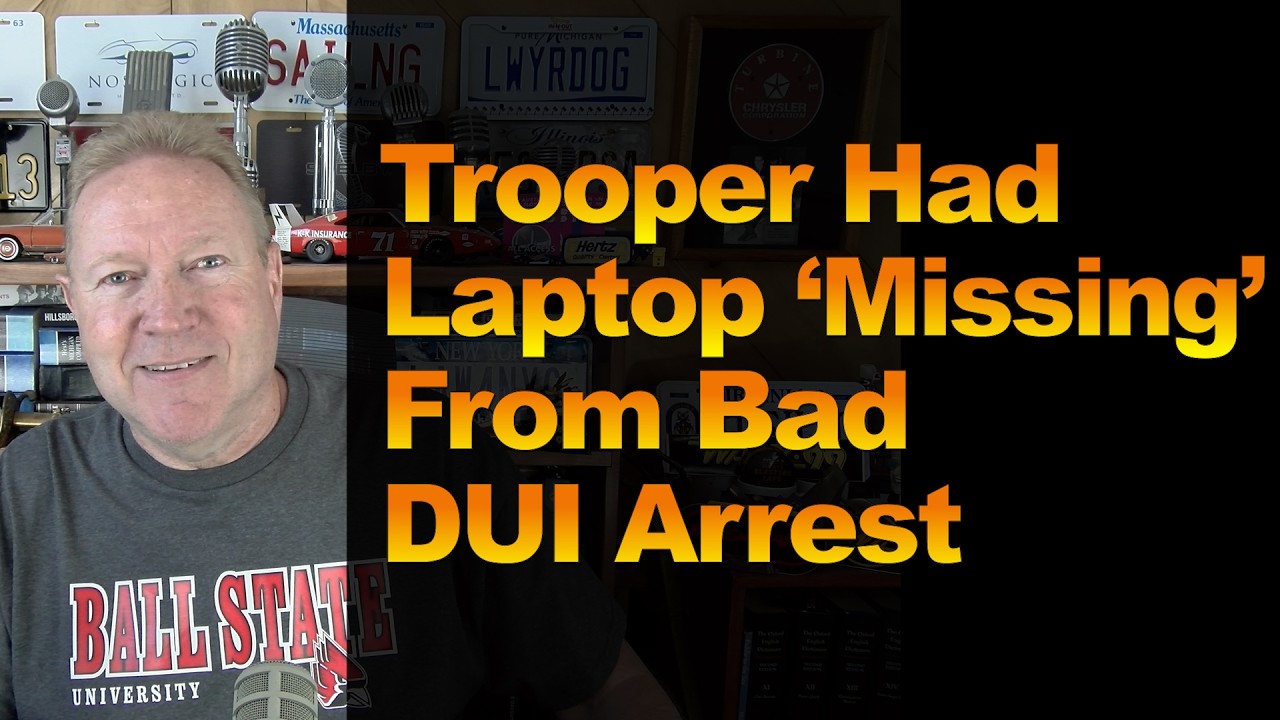 Trooper Had Laptop ‘Missing’  From Bad DUI Arrest