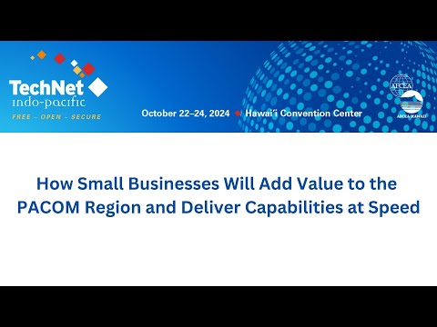 How Small Businesses Will Add Value to the PACOM Region and Deliver Capabilities at Speed