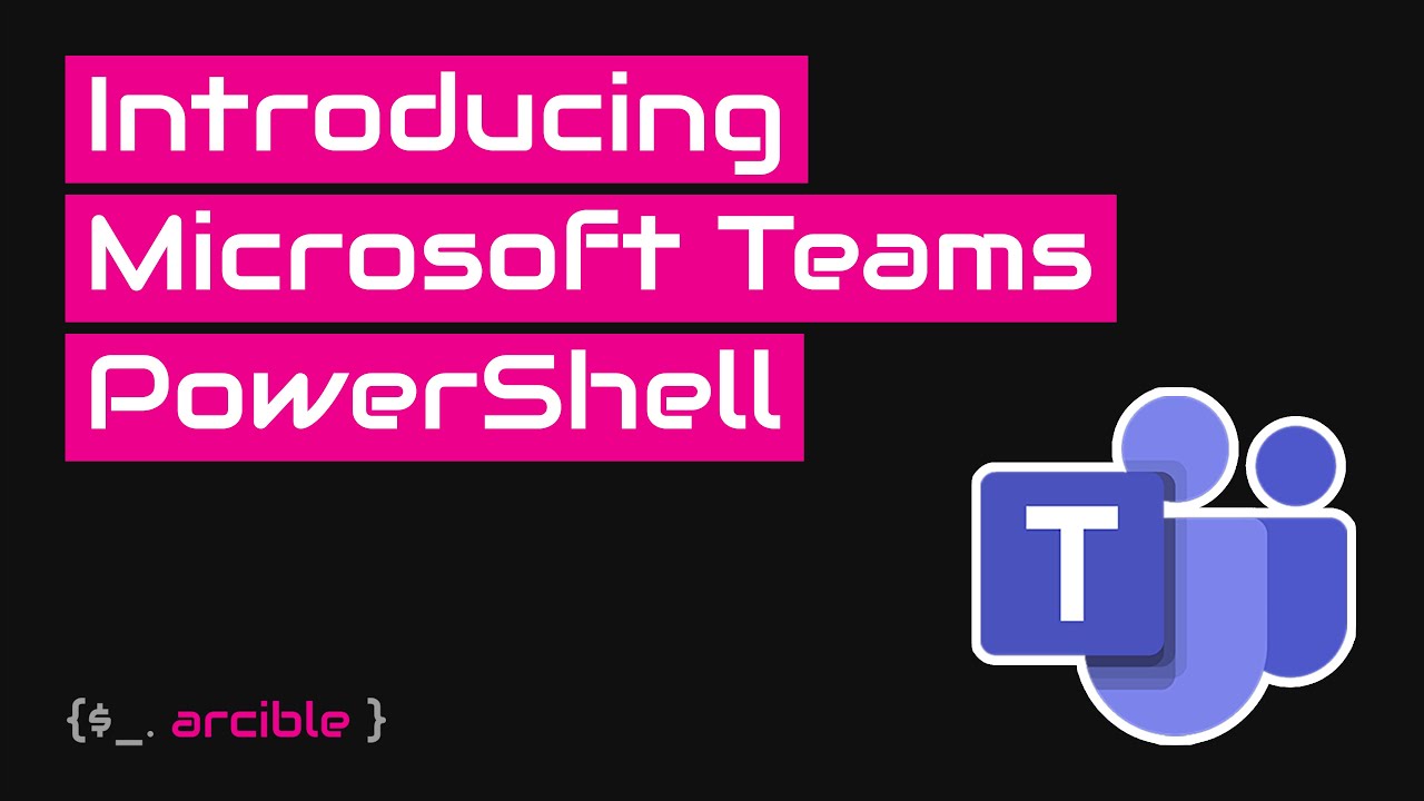 Introduction to Managing Microsoft Teams via PowerShell