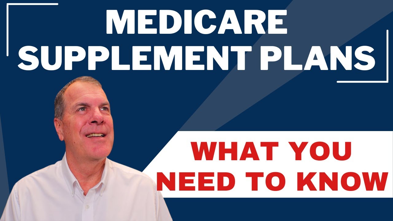 Medicare Supplements - What You Need to Know