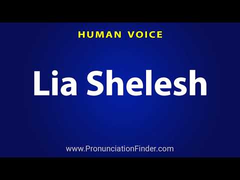 How To Pronounce Lia Shelesh