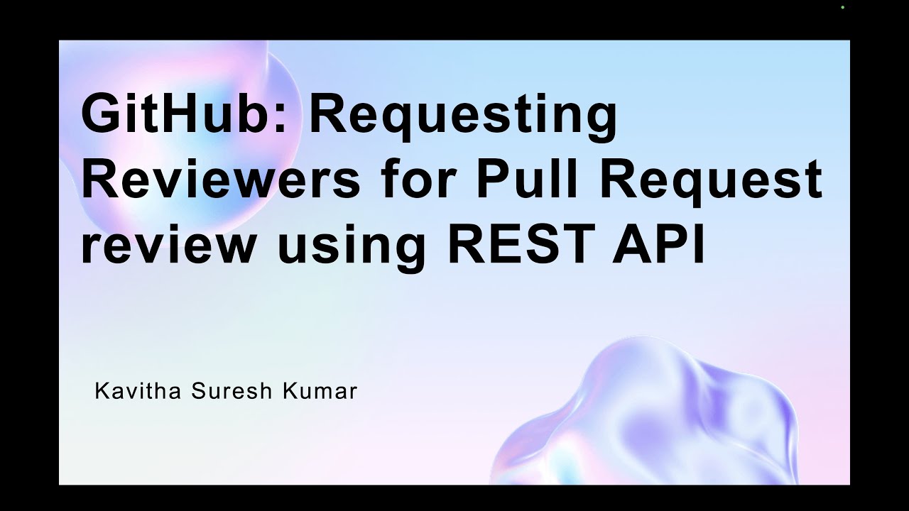GitHub: Requesting Reviewers for Pull Request review using REST API