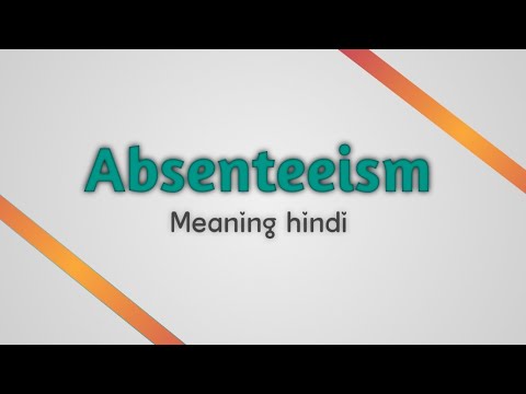 Absenteeism Meaning in hindi || Absenteeism ka mtlab kya hota hai