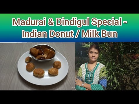 Madurai & Dindigul Special - Indian Donut/Paal Bun /Milk Bun|How to cook this recipe.|Special Week.|