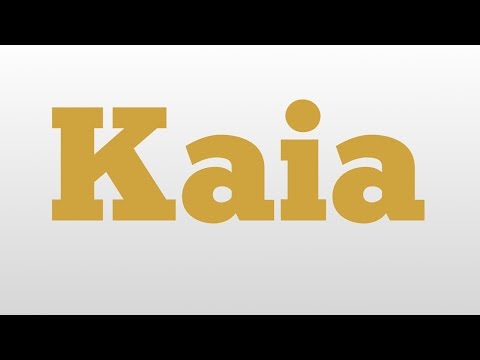 Kaia meaning and pronunciation