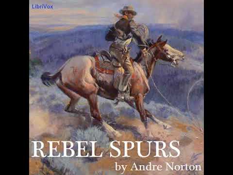 Rebel Spurs by Andre NORTON read by Richard Kilmer | Full Audio Book