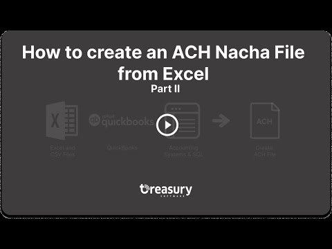 How to create an ACH Nacha File from Excel - Part II