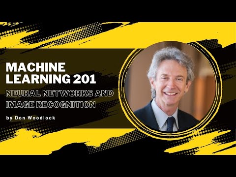 Machine Learning 201 - Neural Networks and Image Recognition
