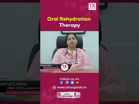 Managing Dehydration: Role of Oral Rehydration Therapy || Dr Swarnalatha ||TX Hospitals
