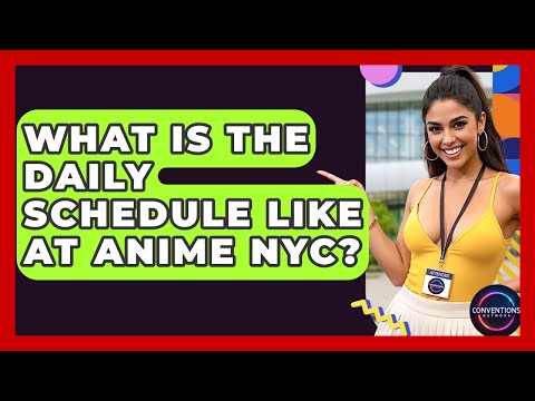 What Is The Daily Schedule Like At Anime NYC? - Conventions Network