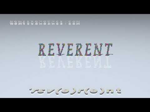 reverent - pronunciation + Examples in sentences and phrases