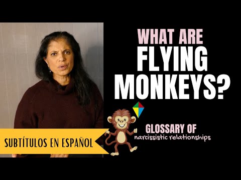 What are "flying monkeys"? (Glossary of Narcissistic Relationships)