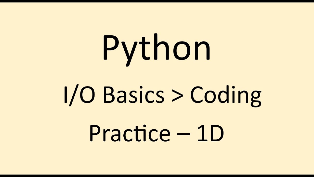 Coding Practice - 1D || I/O Basics || Python || NxtWave || CCBP
