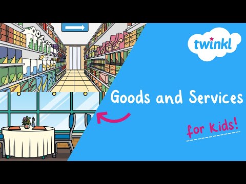 Goods and Services for Kids | What are Goods and Services? | Economics Lesson Video | Twinkl USA