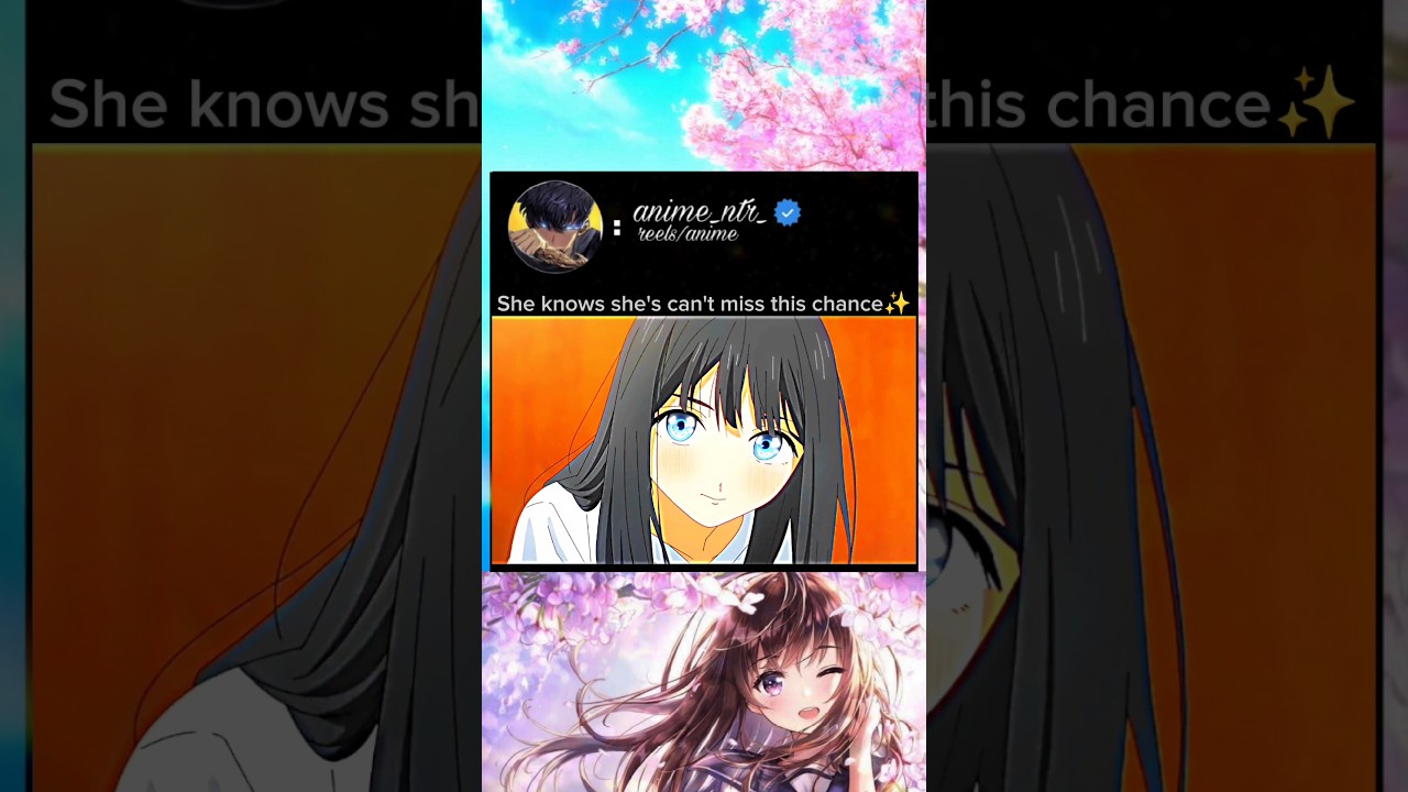 she knows she's can't miss this chance #anime #animeedit #animelover #romantic #love