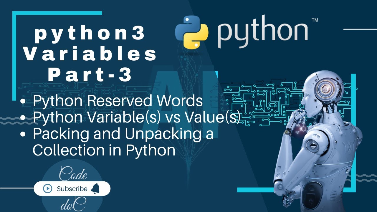Variable in Python | Part-3 | Python Packing, Unpacking | Reserved words | Variables vs values