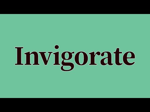 Invigorate Pronunciation and Meaning
