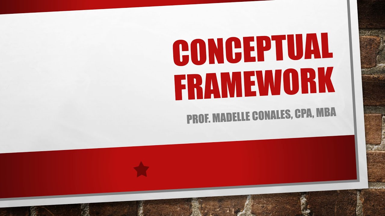 Lecture 3 CONCEPTUAL FRAMEWORK