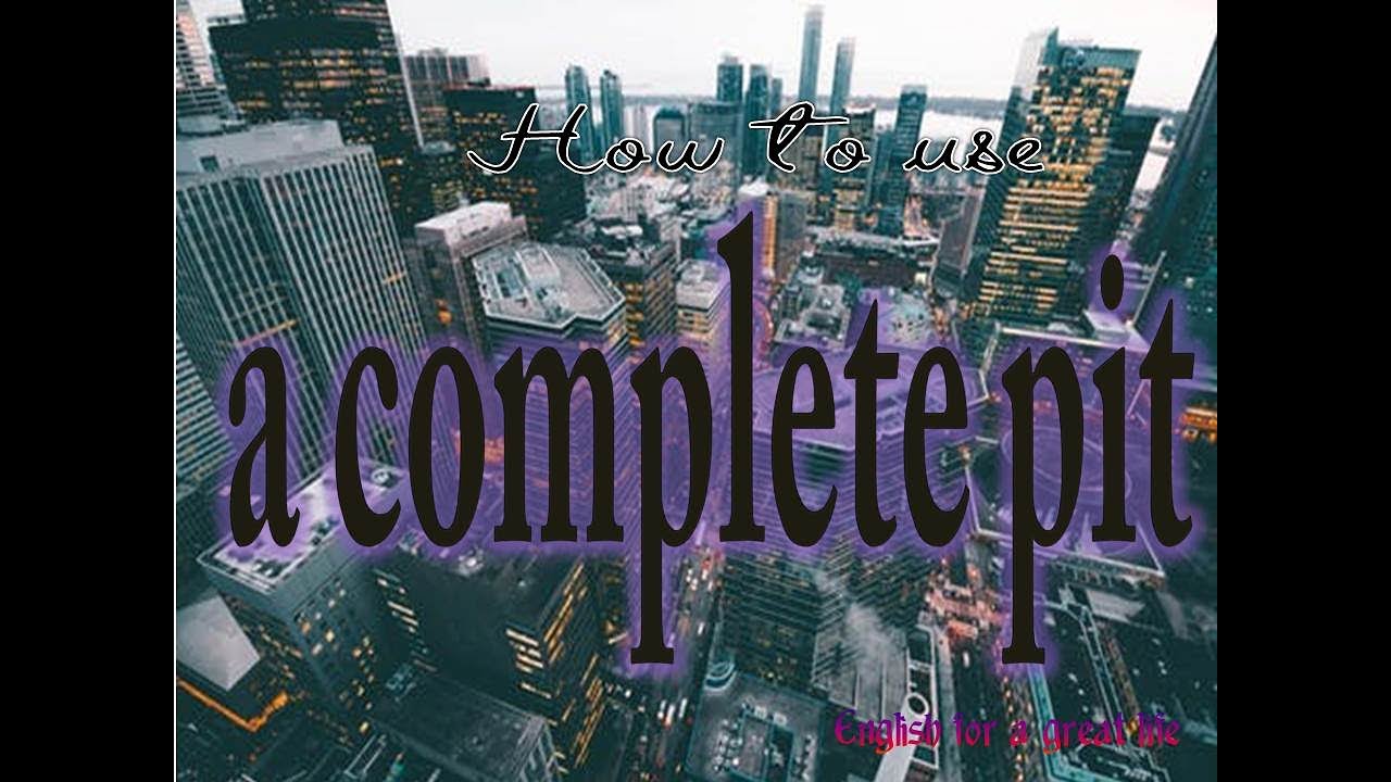 How to use a complete pit in a sentence| unit 01| English for a great life