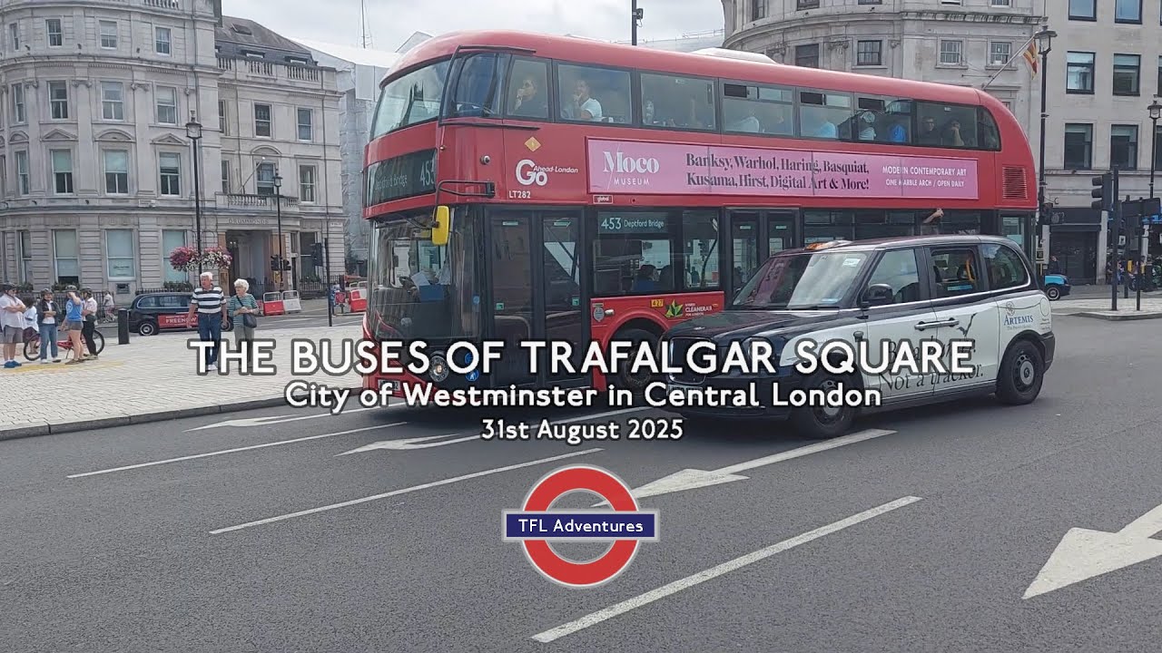 THE BUSES OF TRAFALGAR SQUARE - Bus Routes In Westminster Central London - 31st August 2025