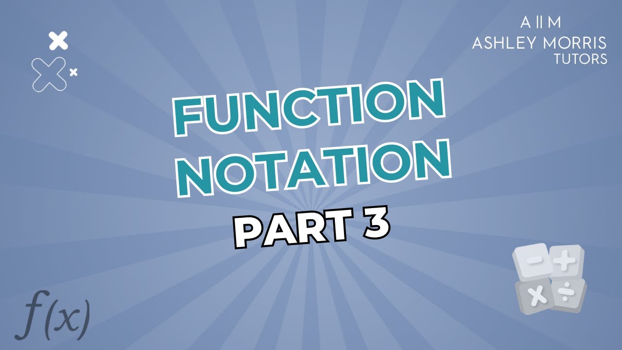 Function Notation (PART 3) 
