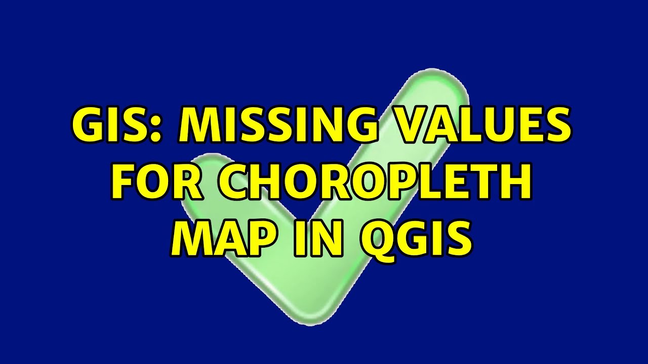 GIS: Missing values for Choropleth Map in QGIS