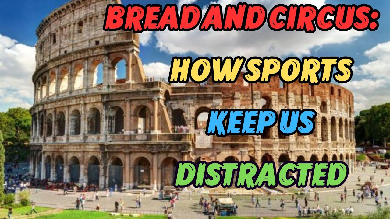 BREAD AND CIRCUS: HOW SPORTS KEEP US DISTRACTED