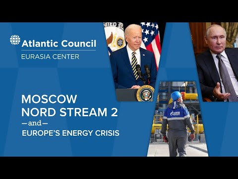 Moscow, Nord Stream 2, and Europe's energy crisis