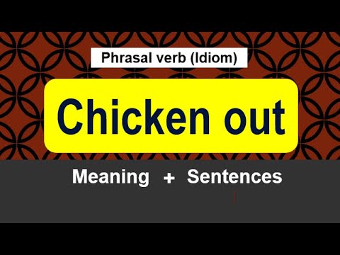 Chicken out Meaning | Phrasal Verb Chicken out and it’s Idioms | Idioms for Cowardice
