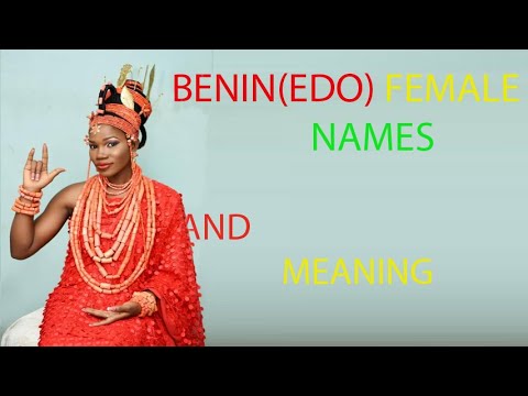 BENIN FEMALE Names and meaning ( EDO)