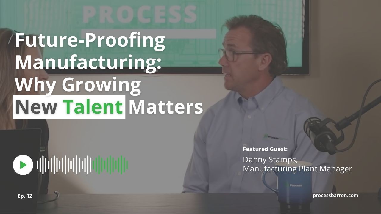 Ep. 13 Future-Proofing Manufacturing: Why Growing New Talent Matters