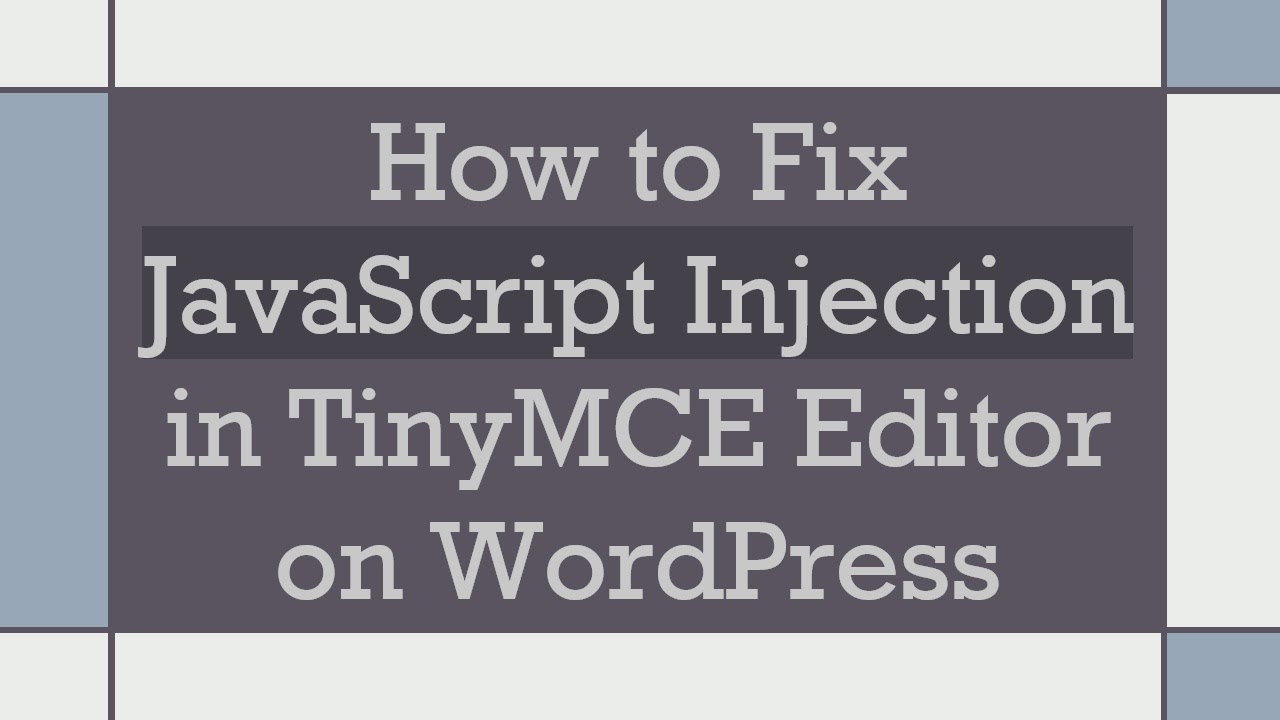 How to Fix JavaScript Injection in TinyMCE Editor on WordPress