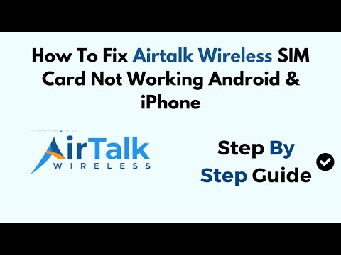How To Fix Airtalk Wireless SIM Card Not Working (Android & iPhone)