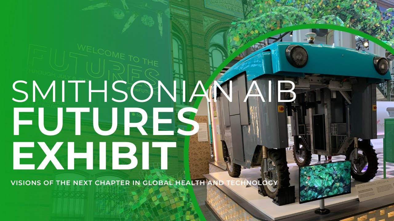 Smithsonian AIB Futures Exhibit: Visions of the Next Chapter in Global Health and Technology