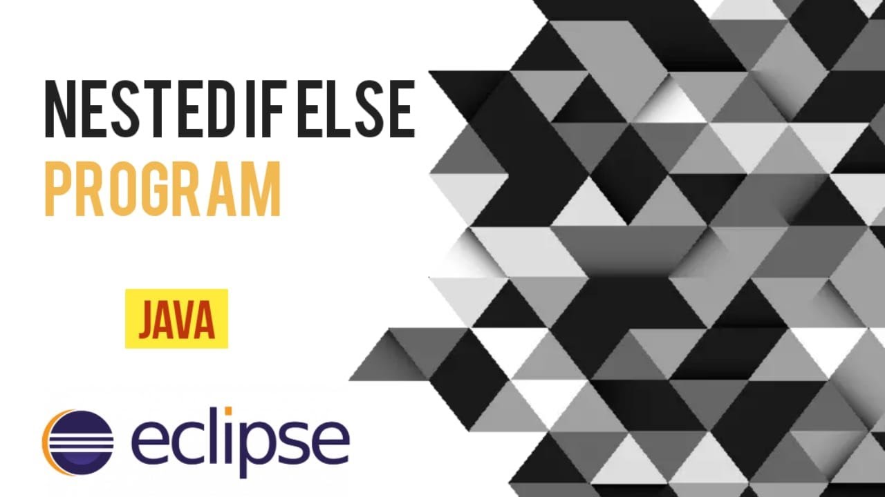 Nested If Else Program in Java Eclipse | | Java