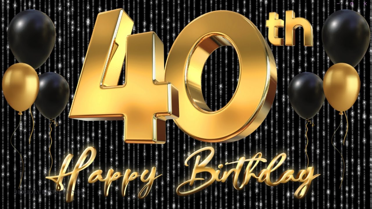 Happy 40th Birthday TV Background Video