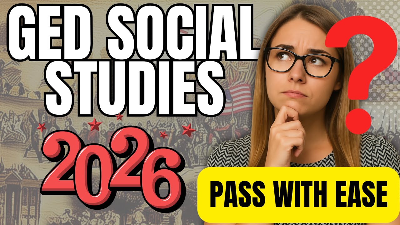 GED Social Studies Test 2026 - Pass with Ease - Top Tips You NEED to Know!