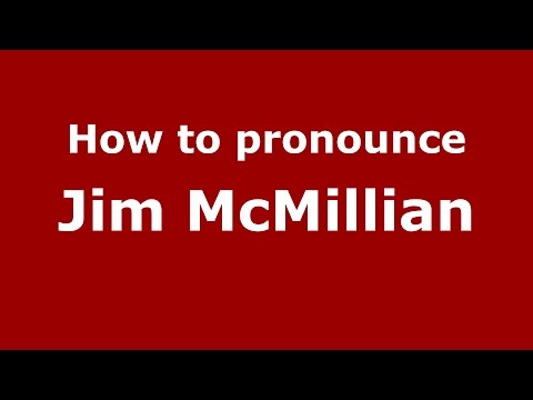 How to pronounce Jim McMillian (Colombian Spanish/Colombia) - PronounceNames.com