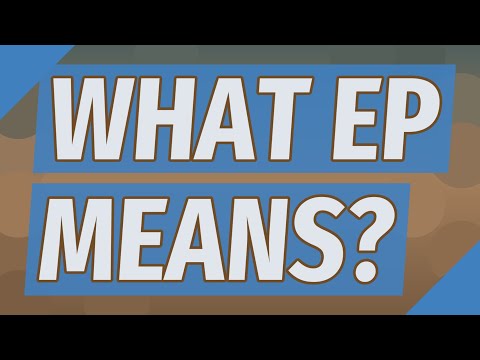 What EP means?