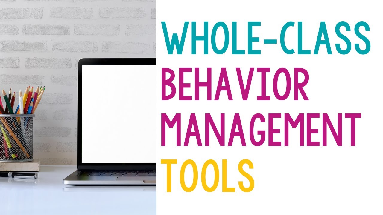 Whole Class Behavior Management Tools