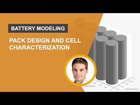 Battery Modeling featuring Efficient Pack Design and Cell Characterization