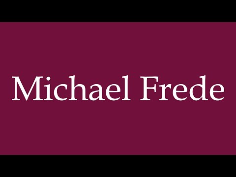 How to Pronounce ''Michael Frede'' Correctly in German