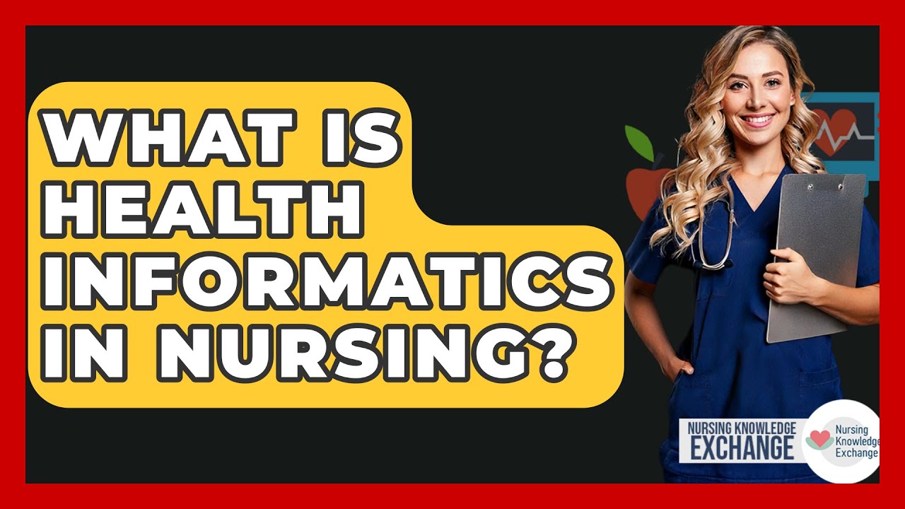 What Is Health Informatics In Nursing? - Nursing Knowledge Exchange